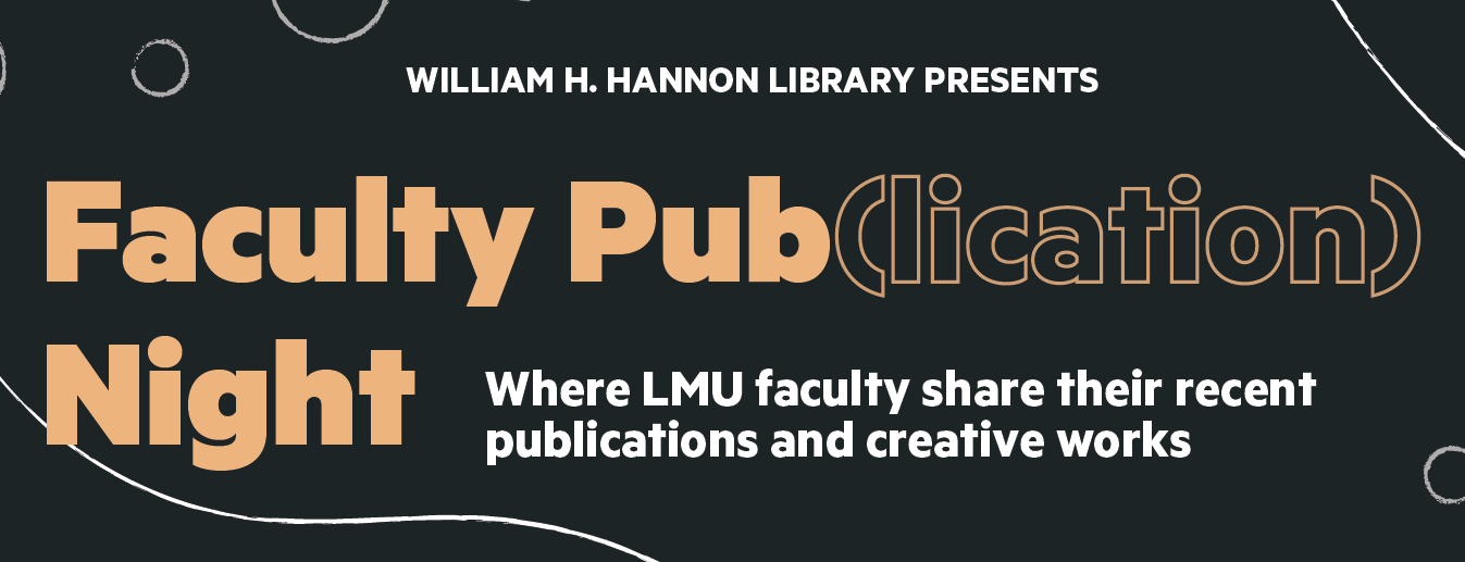 Faculty Pub Night 2021-2022 Speaker Line-up - LMU Library News